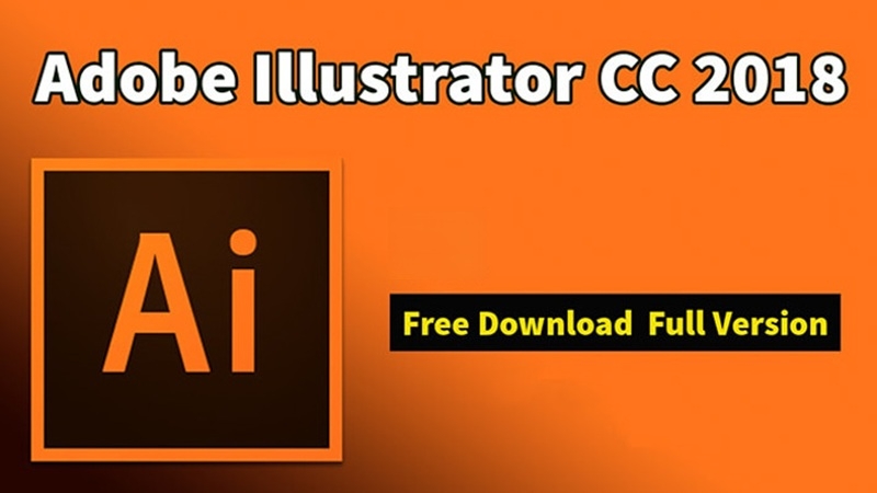 Tìm hiểu cách tải Adobe Illustrator CC 2018 an toàn 100%